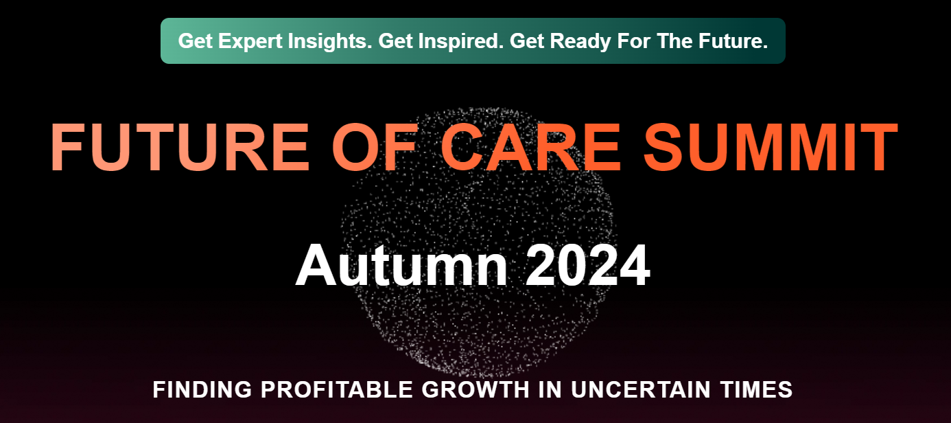 Future of Care Summit 2024 | Virtual Conference on AI and Care Industry